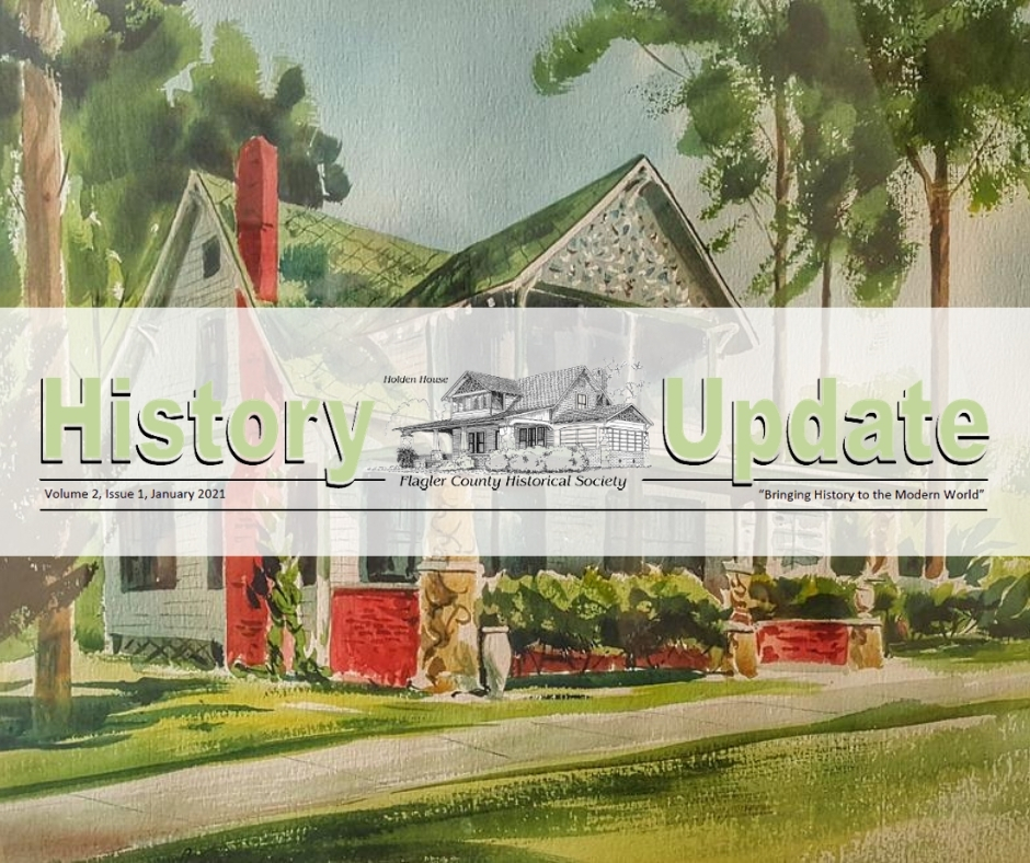 History Update - Feb 2021 - Flagler County Historical Society